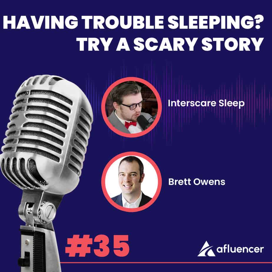 Podcast Episode #35 – Having Trouble Sleeping? Try a Scary Story | Interscare Sleep - AFLUENCER