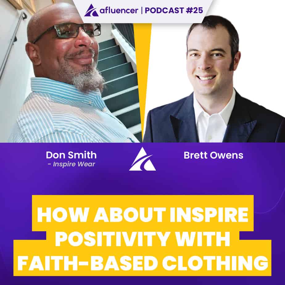 Podcast Episode 25 - Inspire Positivity with Faith-Based Clothing | Don Smith - Inspire Wear ...