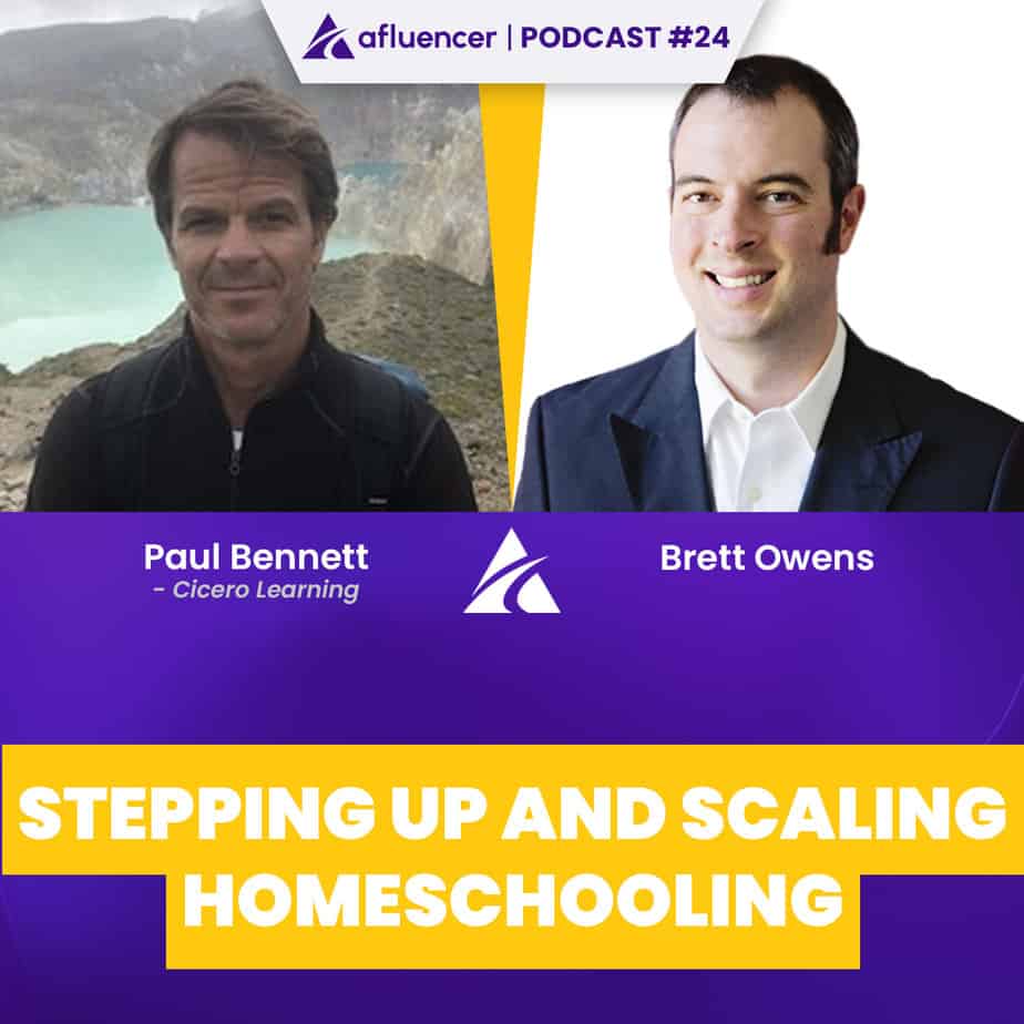 Podcast Episode 24 - Stepping Up And Scaling Homeschooling | Paul Bennett - Cicero Learning ...